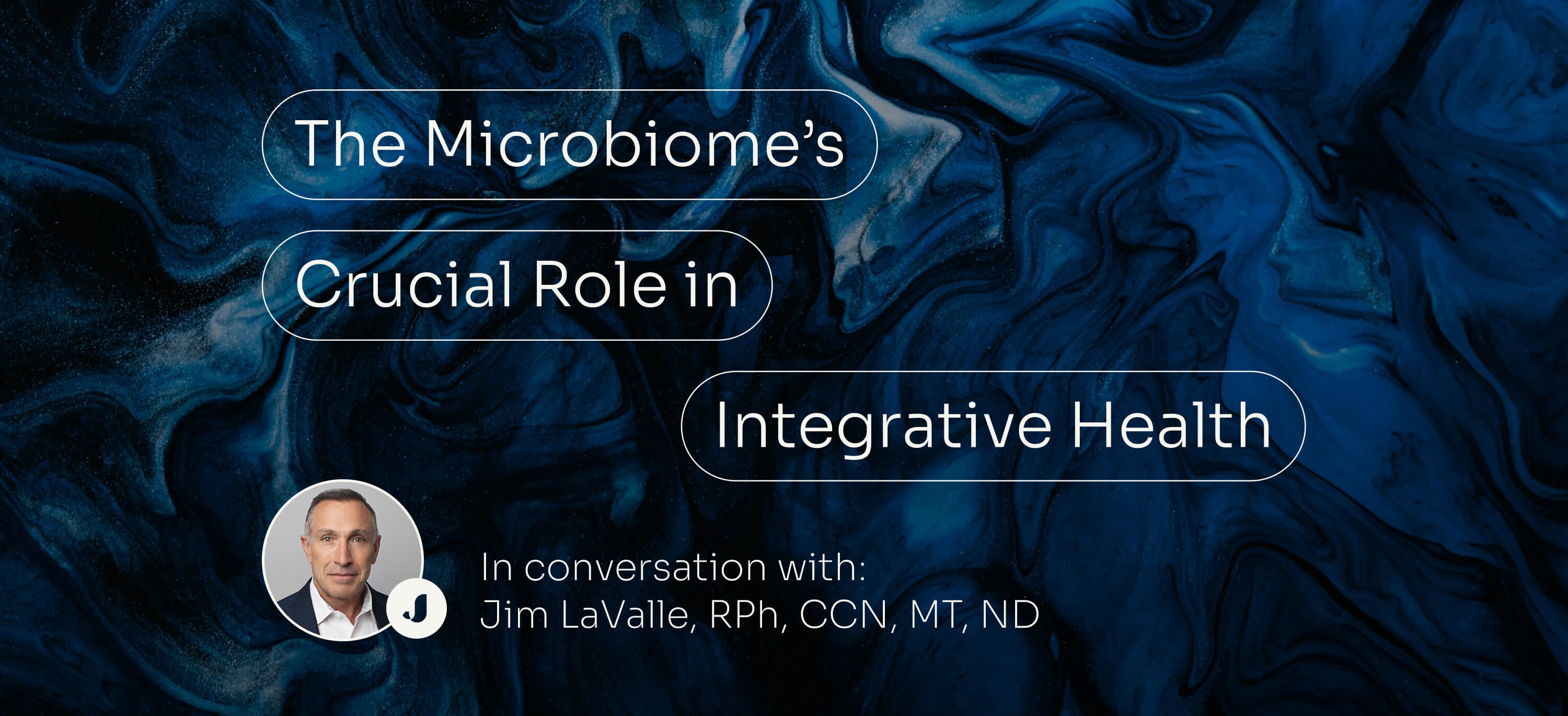 Microbiome in Integrative Health with Jim LaValle – Jona